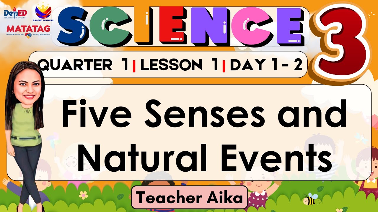 SCIENCE 3 QUARTER 1 LESSON 1 DAY 1-2 REVISED K-12 MATATAG Five Senses ...