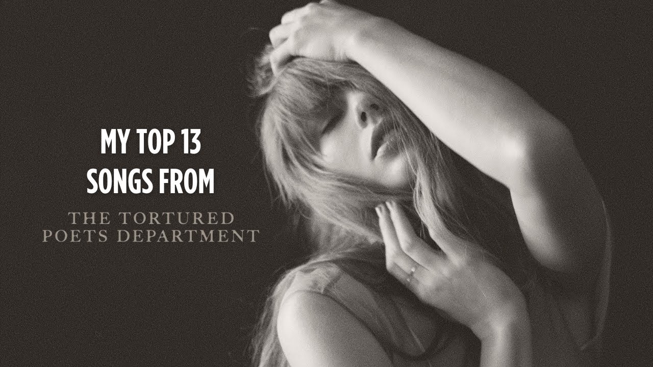 My top 13 songs from The Tortured Poets Department: The Anthology - YouTube
