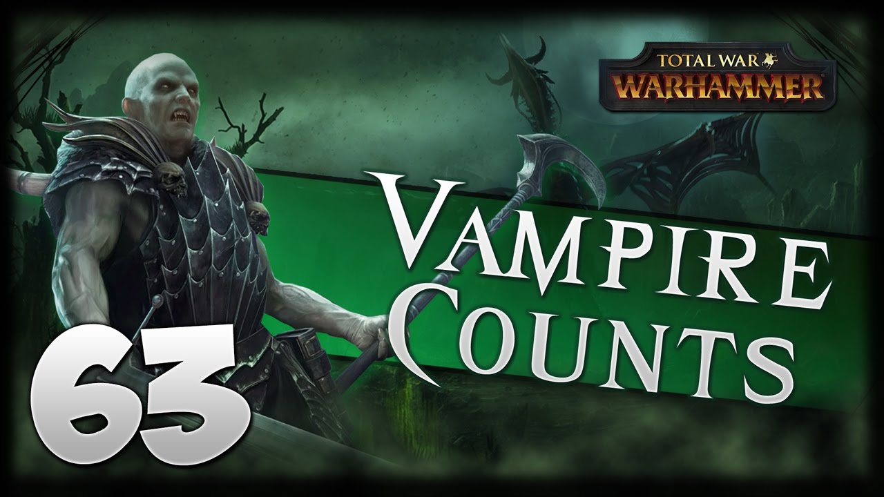 UNDERWAY ALL DAY! Total War: Warhammer - Vampire Counts Campaign #63 ...