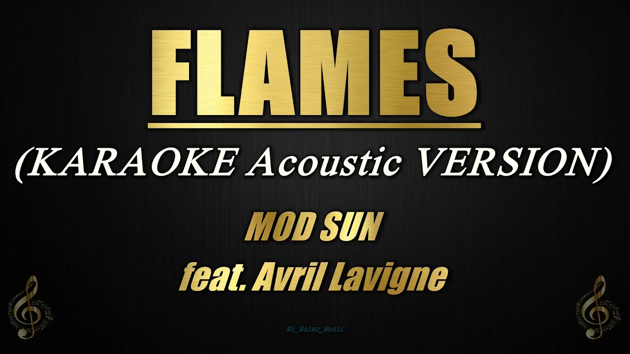 Flames - MOD SUN feat. Avril Lavigne (Karaoke Acoustic/Instrumental ...