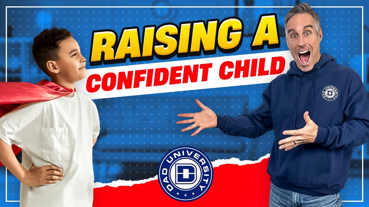 How to Raise a Confident Child | Dad University - YouTube