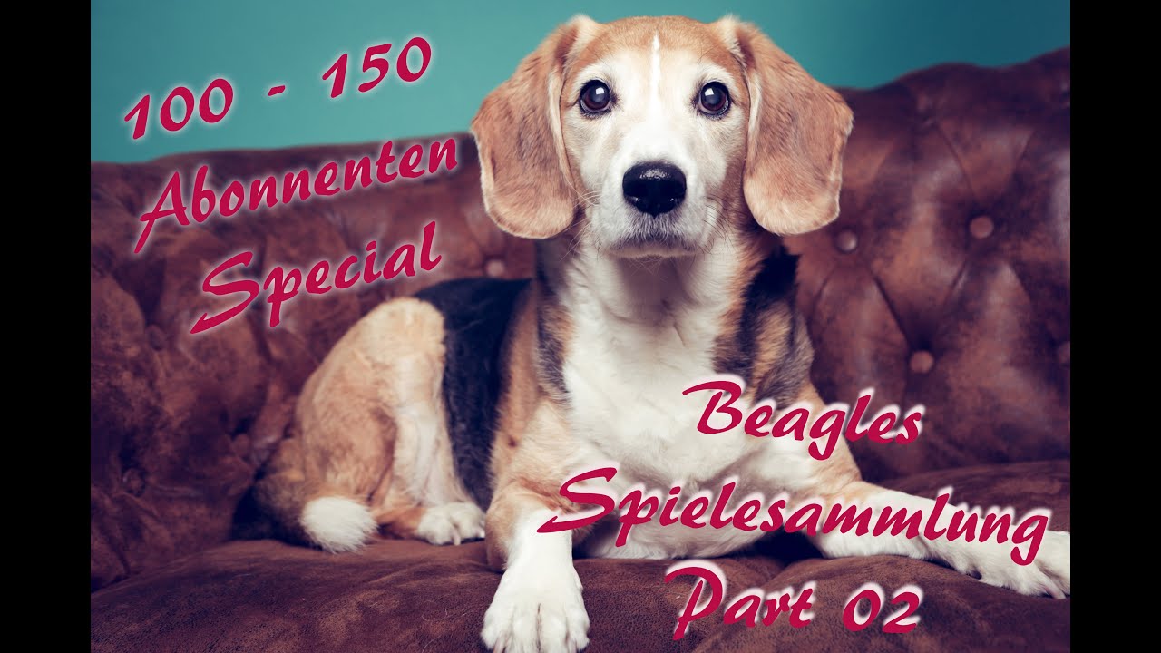 BeagleSpecial für 100 bis 150 Abonnenten - Beagles Spielesammlung Part ...