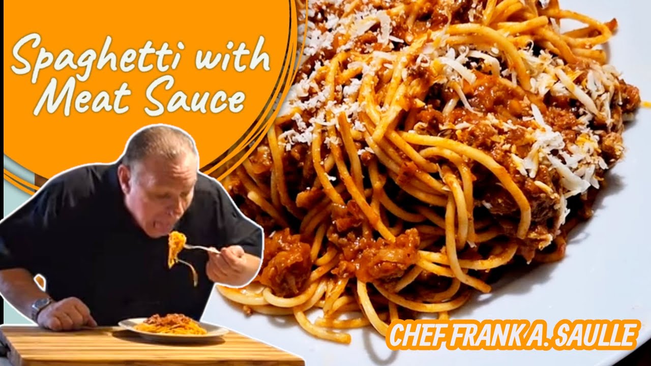 Spaghetti with Meat Sauce | Chef Frank A. Saulle - YouTube