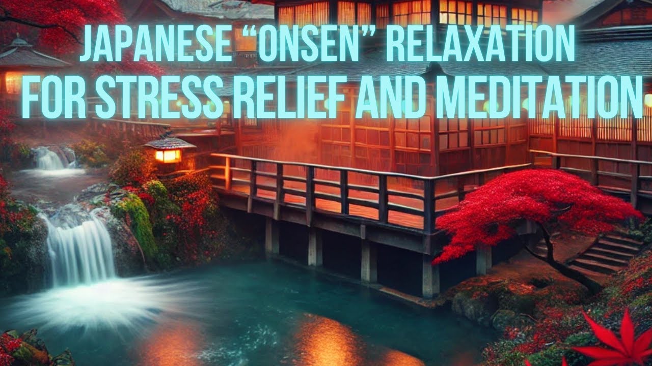 "Tranquil Japanese Onsen | Autumnal Relaxation Music for Stress Relief ...
