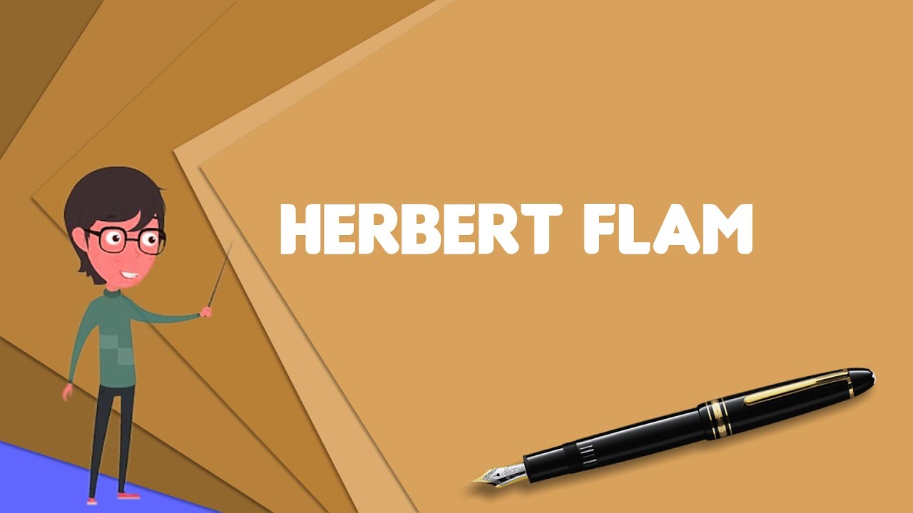 What is Herbert Flam? Explain Herbert Flam, Define Herbert Flam ...