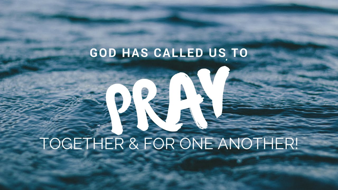 Praying For One Another Youtube