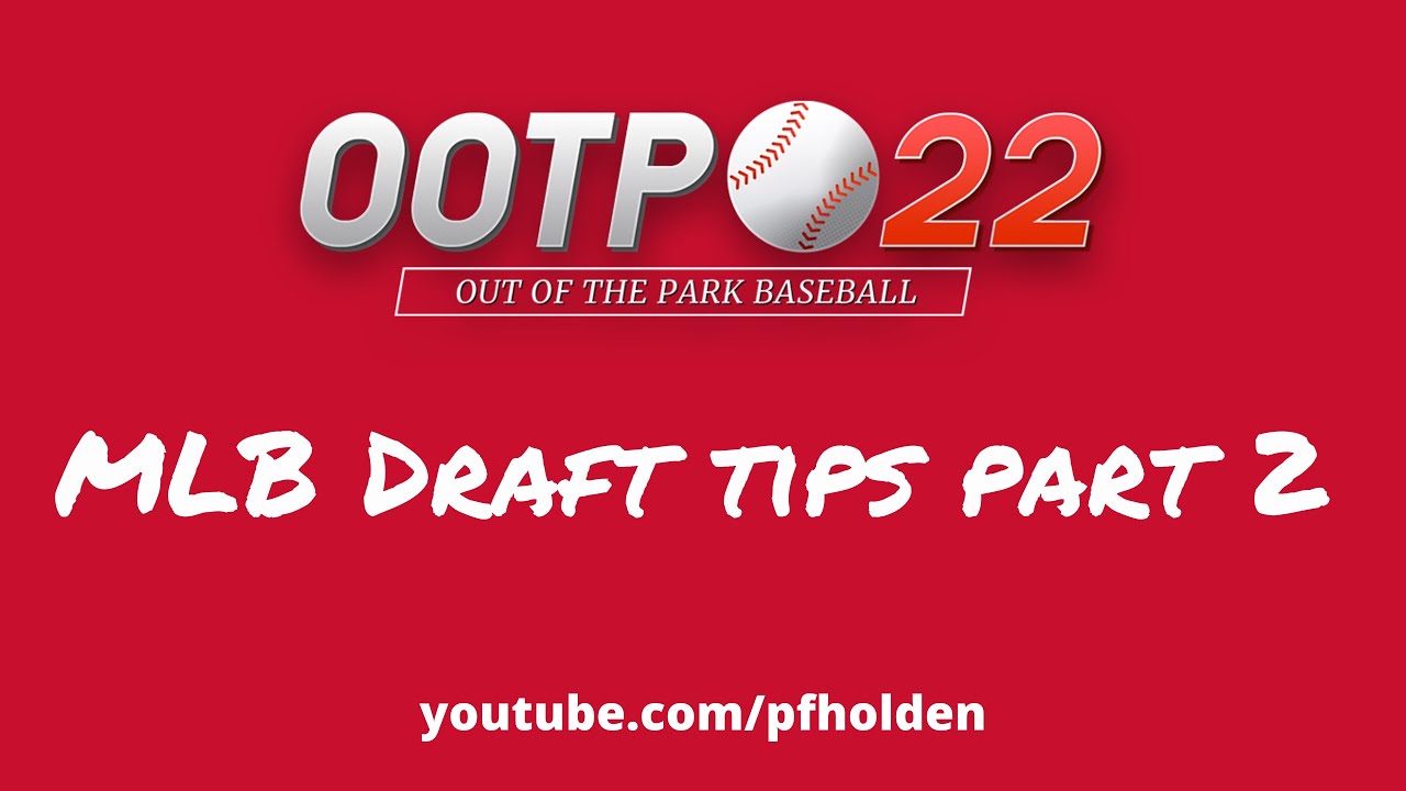 Part 2: MLB Draft Tips for OOTP 22 - YouTube