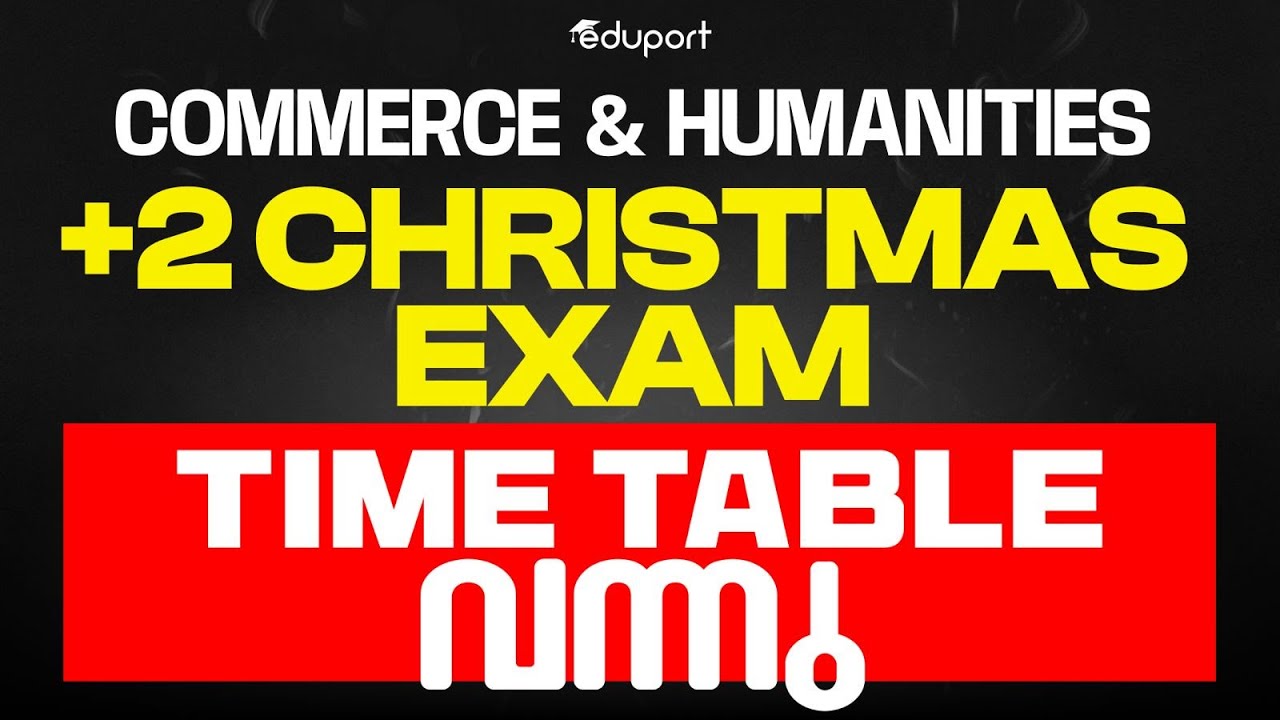 Plus Two Christmas Exam Time Table 2024 Published | Commerce and ...