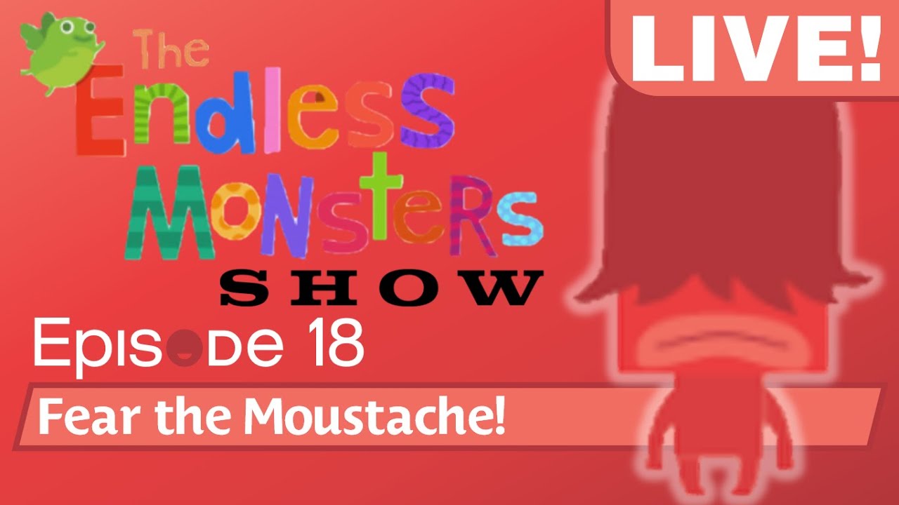 The Endless Monsters Show: S1E18 - Fear the Moustache! - YouTube