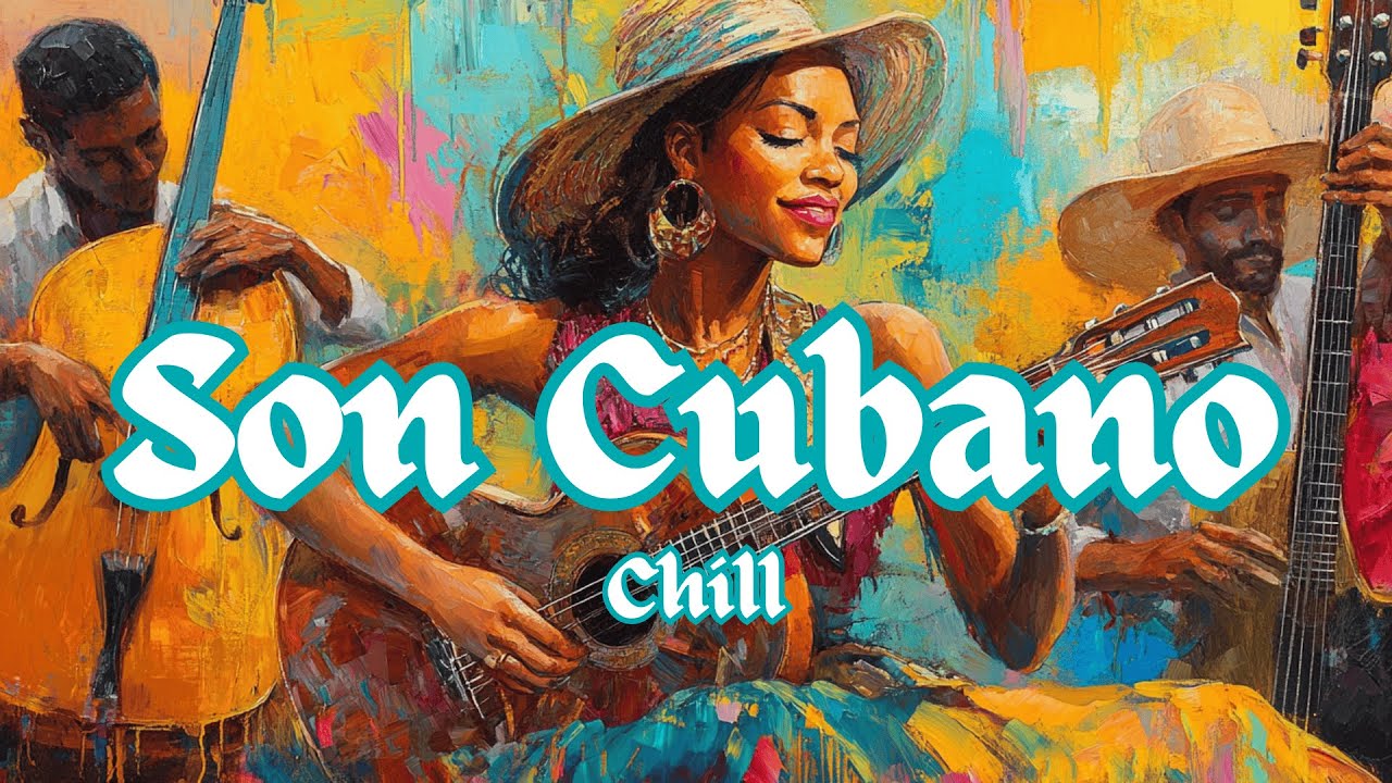 Son Cubano Chill: Tres Guitar Riffs, Clave Rhythms & Havana Vibes Cuban ...