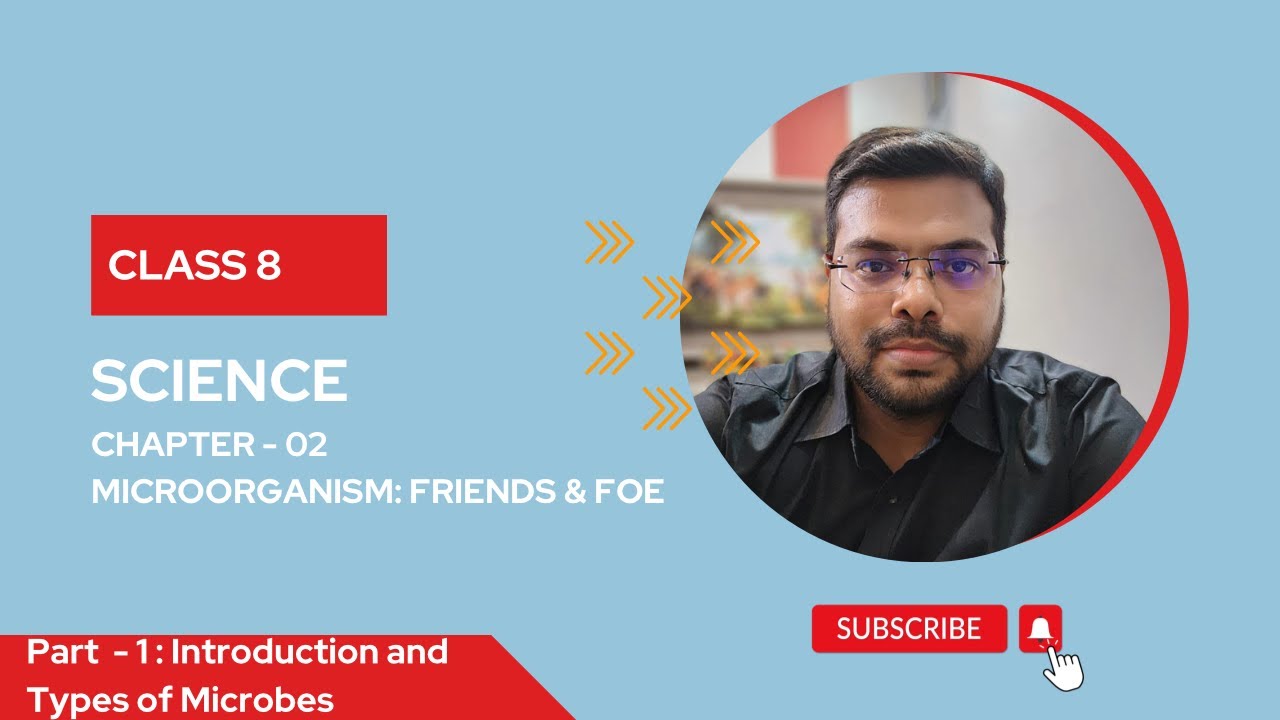 Class 8|Science|Chapter-2|Microorganism:Friend and Foe|Lec-1 - YouTube
