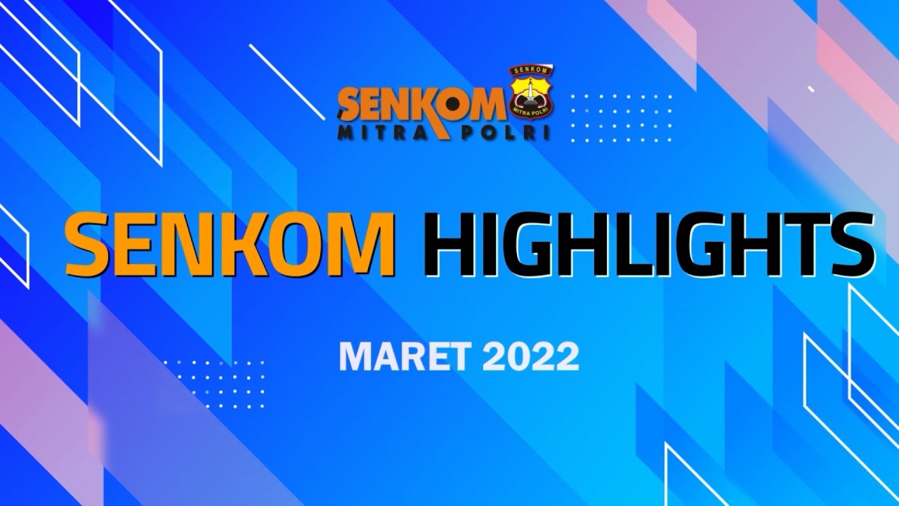 Senkom Highlights - Maret 2022 - YouTube
