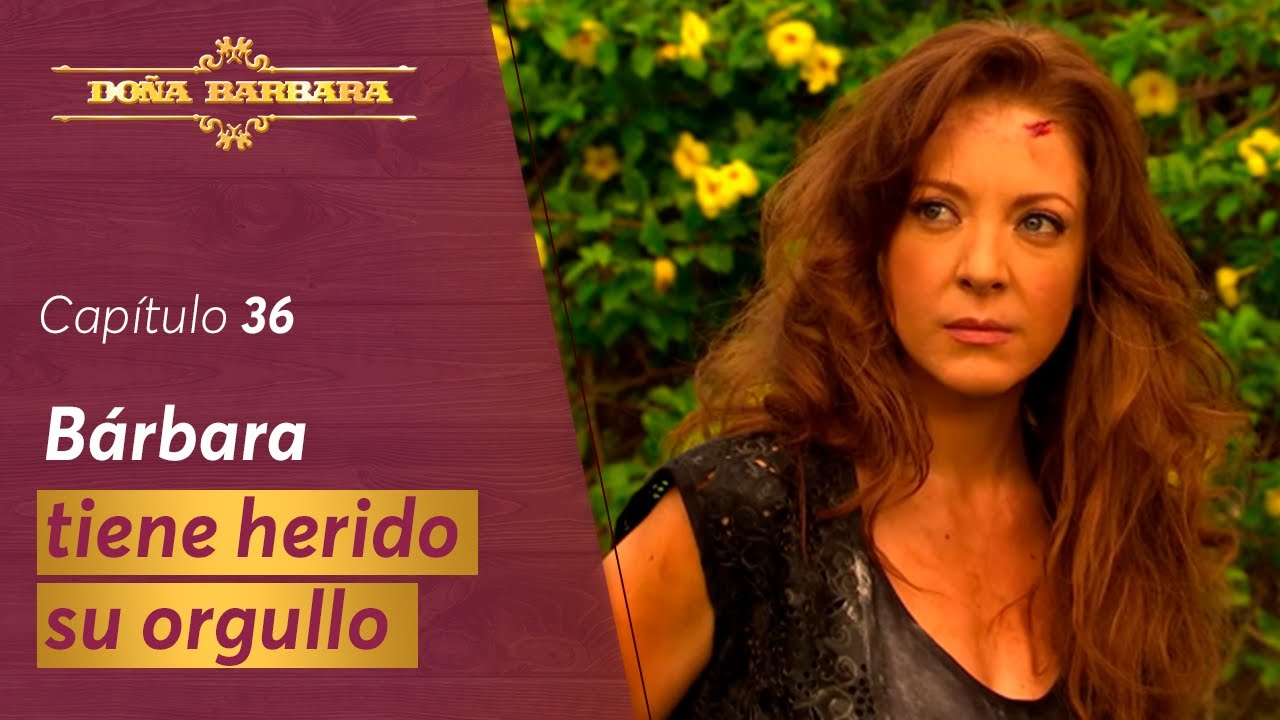 Bárbara iniciará una guerra | Capítulo 36 | Temporada 1 | Doña Bárbara ...