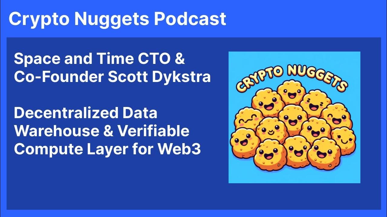 Space and Time CTO Scott Dykstra - Verifiable Data / Compute and the ...