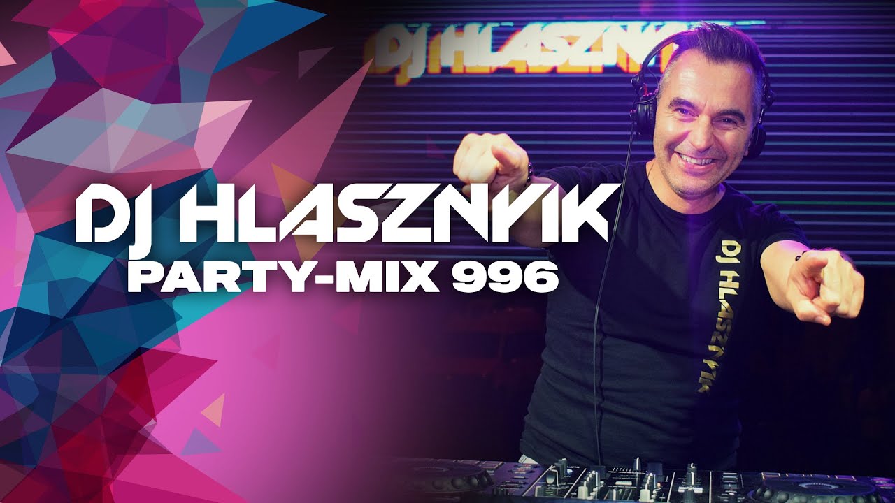 DJ Hlásznyik - Party-mix #996 (Rádiós Mixműsor / Rádió Mix)[2022][Club ...