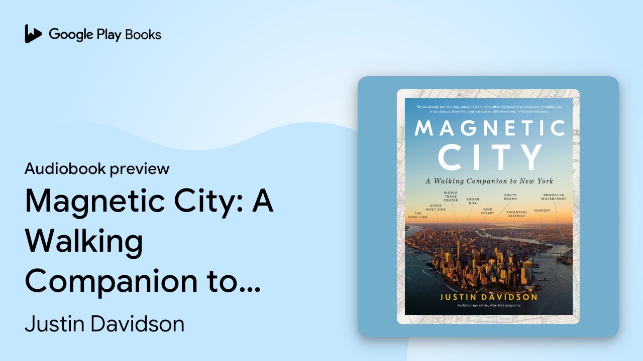 Magnetic City: A Walking Companion to New York by Justin Davidson ...