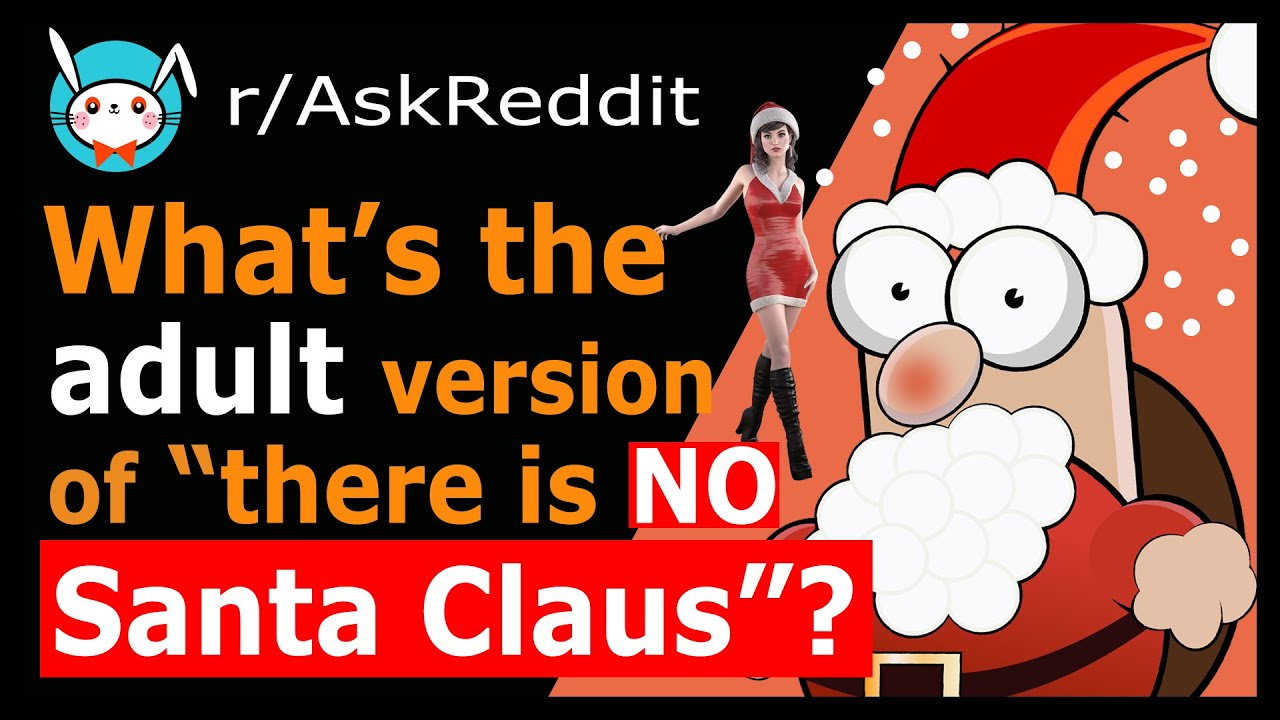 🐰 🎅 What’s the adult version of “there is no Santa Claus”?⭐⭐⭐reddit ...