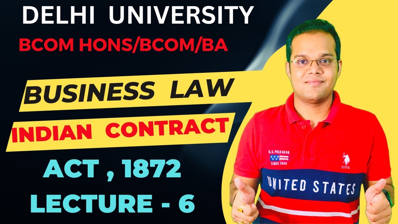 Indian Contract Act 1872 | Business Law Full Chapter | Lecture 6 | BCOM Hons | Du Sol | Semester ...