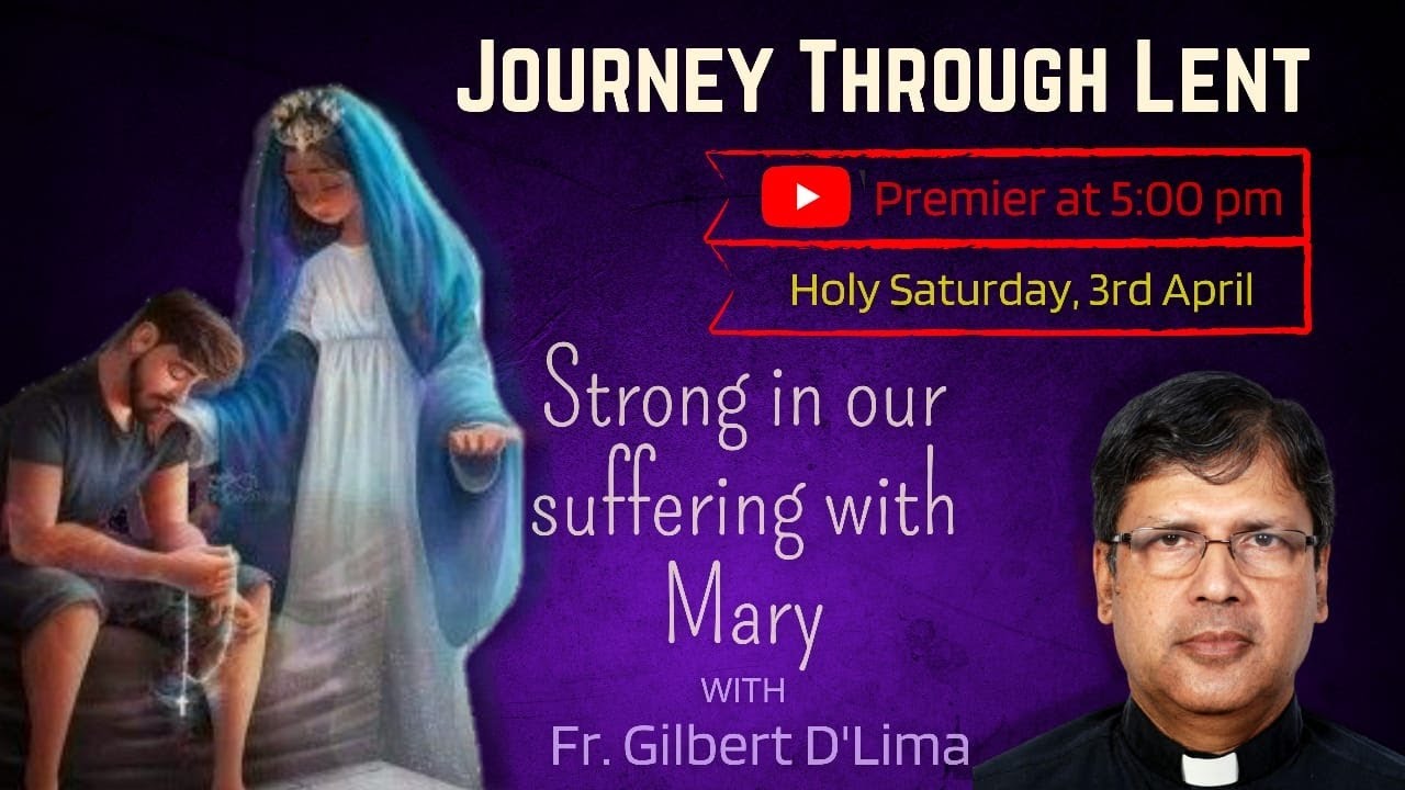 Sharing In Our Suffering With Mary | Holy Saturday | Fr. Gilbert D'lima ...