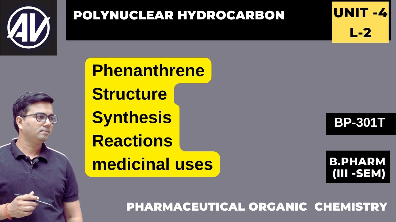 Polynuclear hydrocarbon (unit-4) L-2 Phenanthrene - YouTube