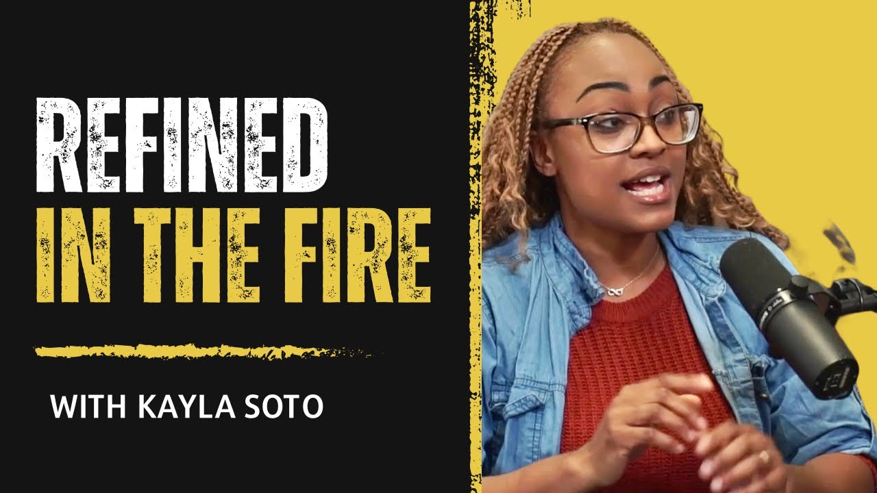Kayla Soto | Refined In The Fire 🔥 - YouTube