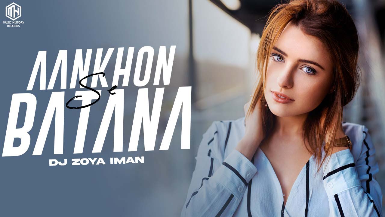 Aankhon Se Batana (Remix) DJ Zoya Iman | Dikshant | Viral Song 2022 ...