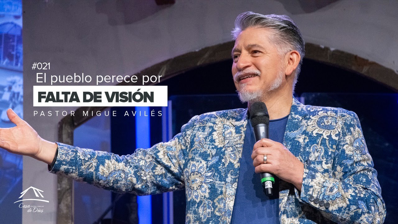 Ps. Miguel Avilés - El pueblo perece por falta de visión - YouTube