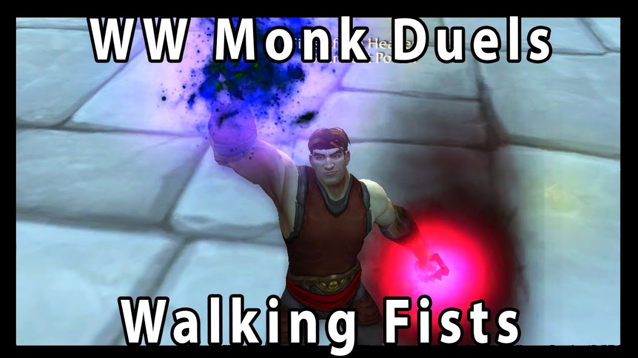 Legion WW Monk lvl 110 Duels/1 Arena - Walking Fist - YouTube