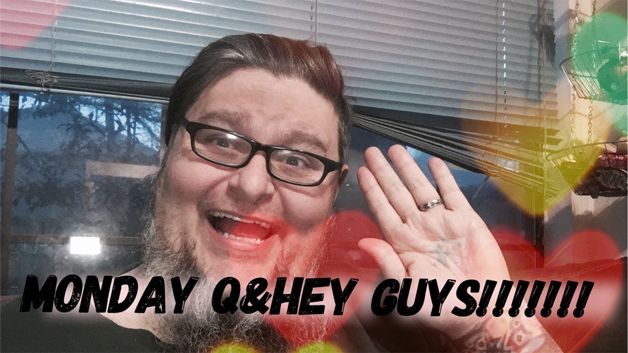 Monday Q&Hey Guys!!!!! - YouTube