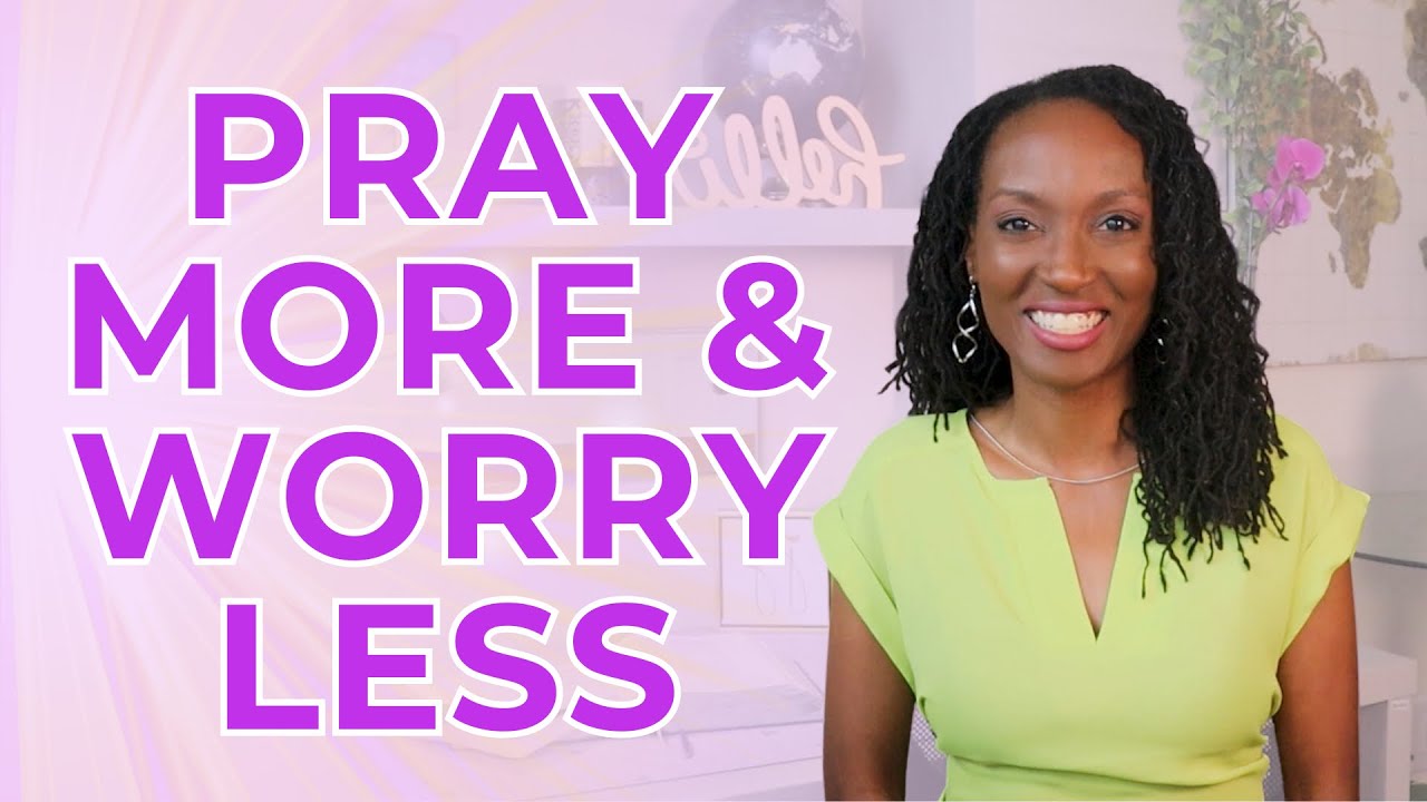 How to Pray More and Worry Less {3 Simple Steps} - YouTube