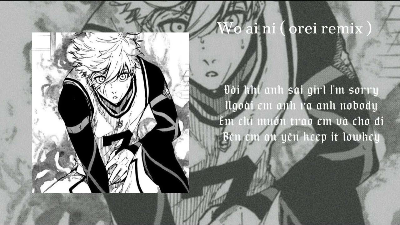 Wo ai ni | Trash Dee [ orei remix ] {lyrics} - YouTube