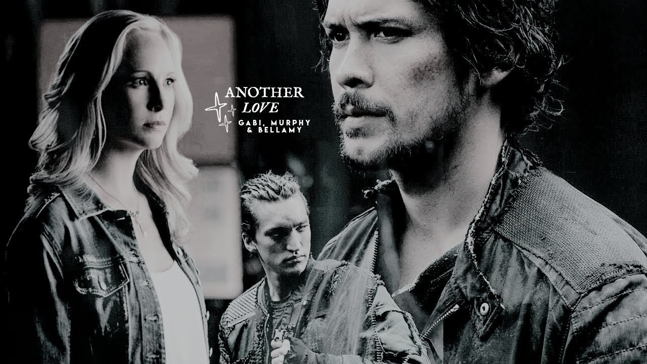 BELLAMY, GABI AND MURPHY ☆ ( another love ) - YouTube