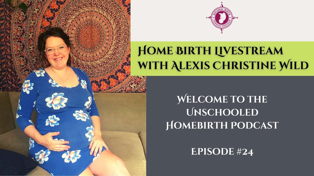 Home Birth Livestream with Alexis Christine Wild - YouTube