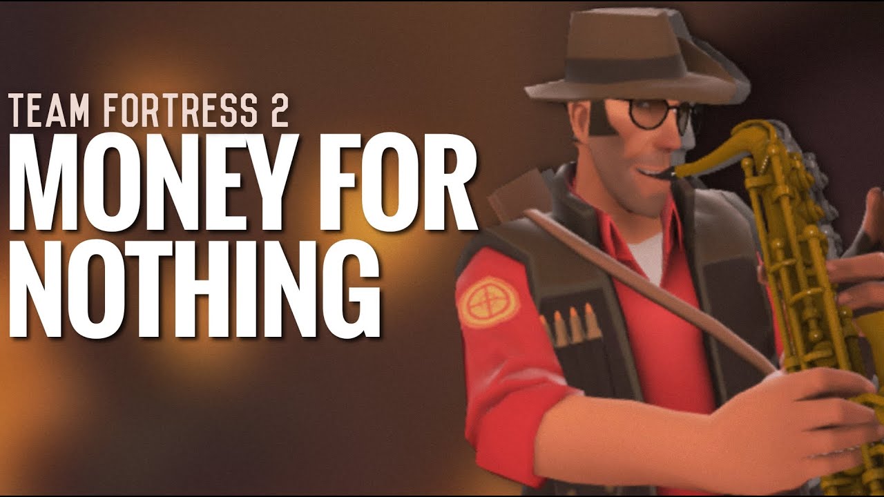 [TF2] Money for nothing - YouTube