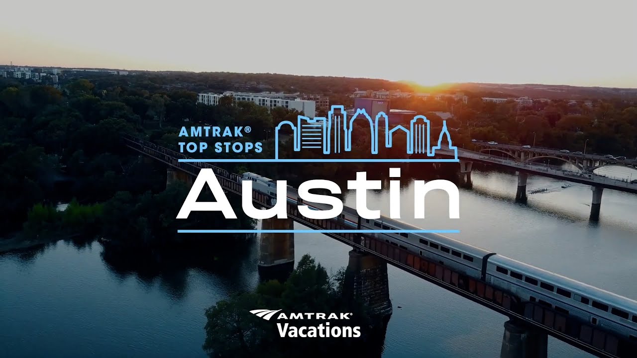Amtrak Vacations Top Stops: Austin - YouTube