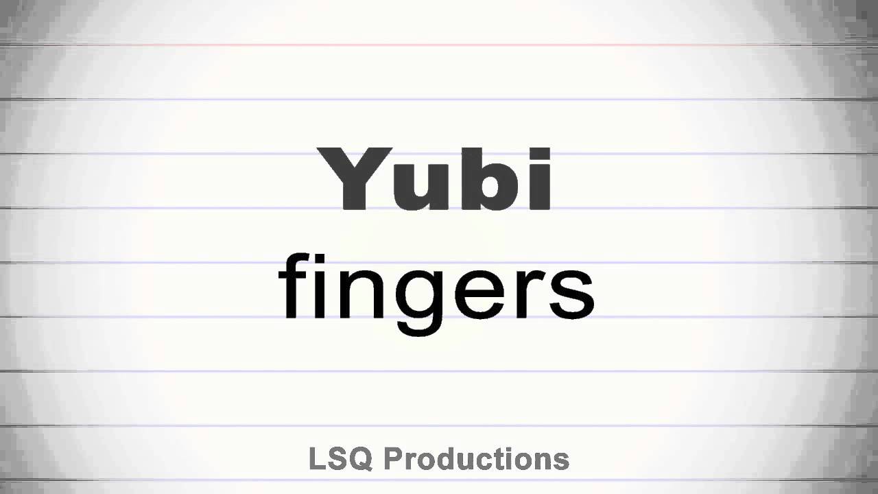 How to say fingers in Japanese (yubi) - YouTube