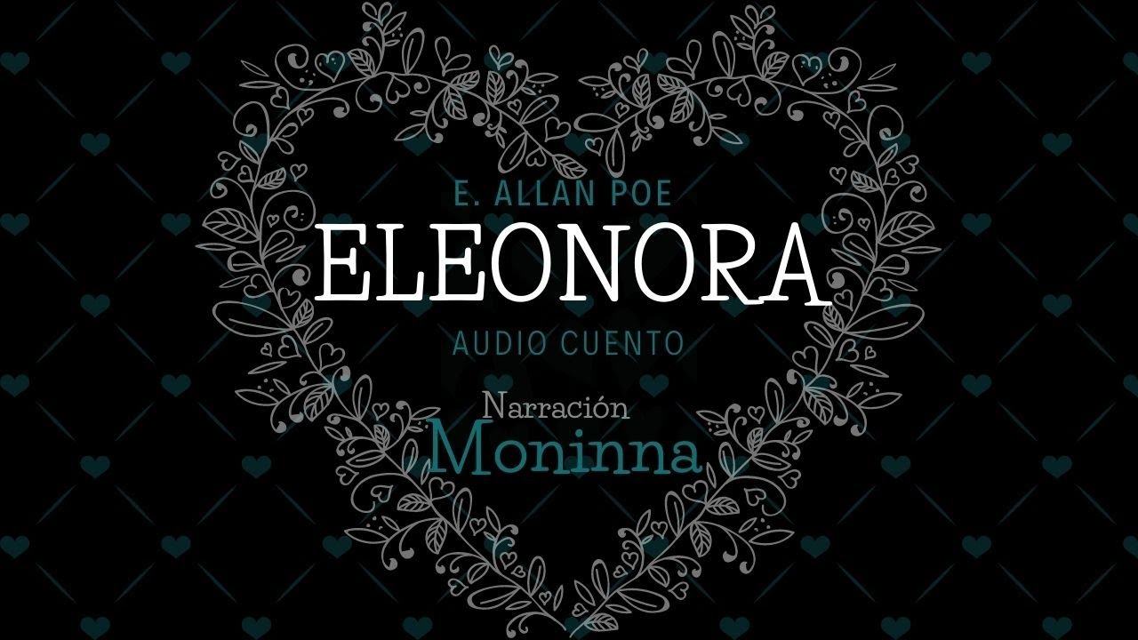 CUENTO CORTO | "Eleonora" de Edgar Allan Poe | Audiocuento - en Español ...
