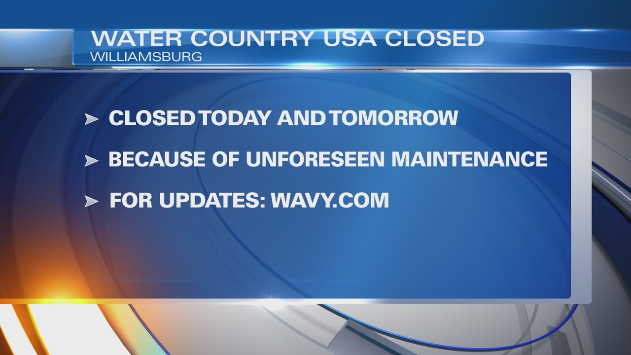 Water Country USA Closed Thursday Friday Due To unforeseen water-country-usa-closed-thursday-friday-due-to-unforeseen