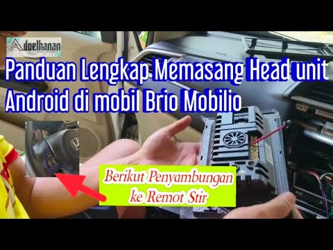 Panduan lengkap cara memasang head unit Android di mobil Brio Mobilio ...
