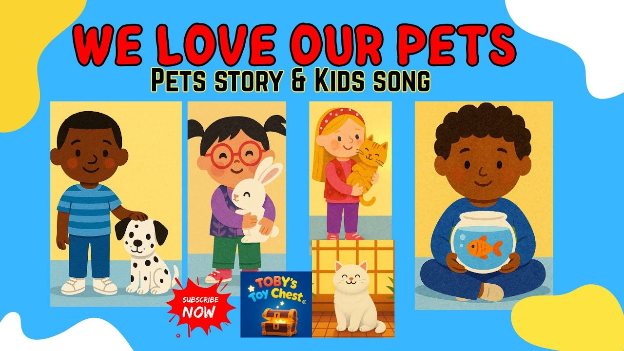 We Love Our Pets 🐶🐱 | Kids Story & Song About Animals | We LOVE Our ...