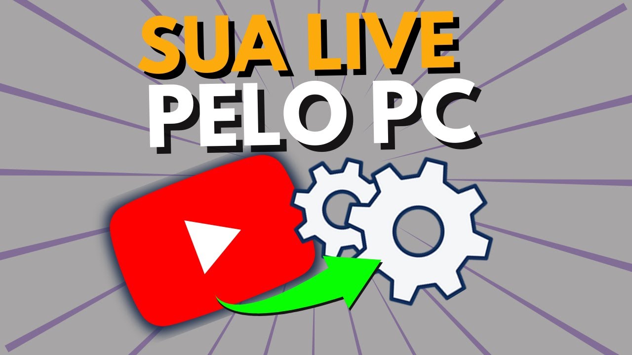 Como configurar e fazer live no YOUTUBE pelo PC de forma simples - YouTube