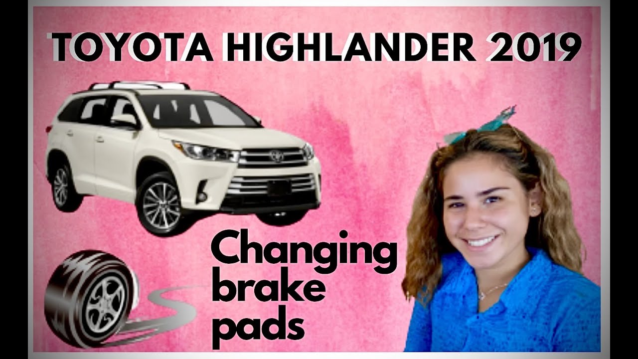2019 Toyota Highlander Changing Rear Brake Pads - YouTube