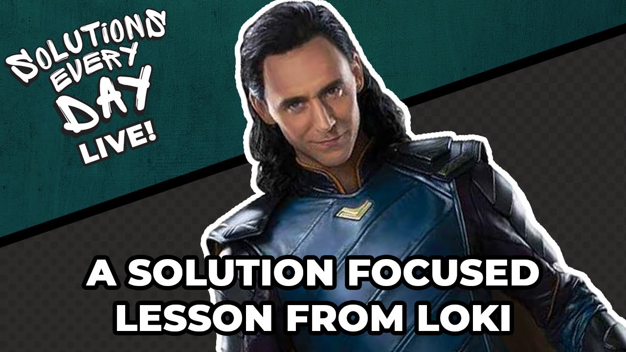 A Solution Focused Lesson From Loki - Solutions Every Day Live - YouTube