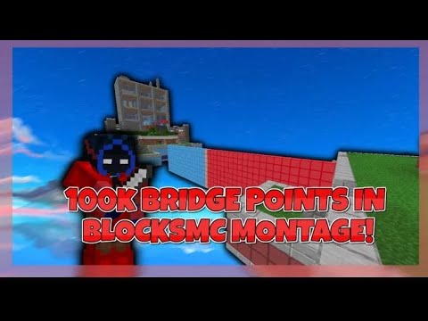 100k BRIDGE POINTS IN BLOCKSMC MONTAGE - YouTube