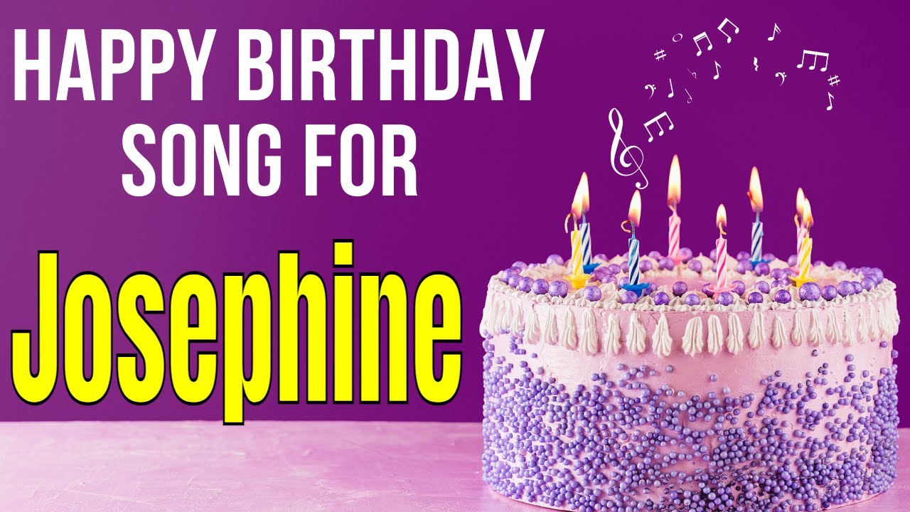 Happy Birthday Josephine Song | Birthday Song for Josephine | Happy ...
