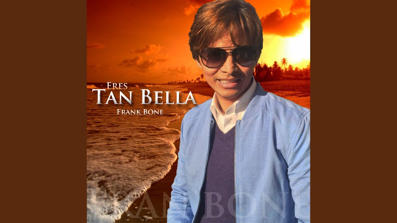 Eres Tan Bella - YouTube
