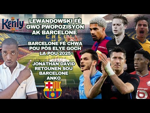 LEWANDOWSKI Fè Gwo Pwopozisyon ak Barcelone|| BARCELONE Chwazi Elye ...