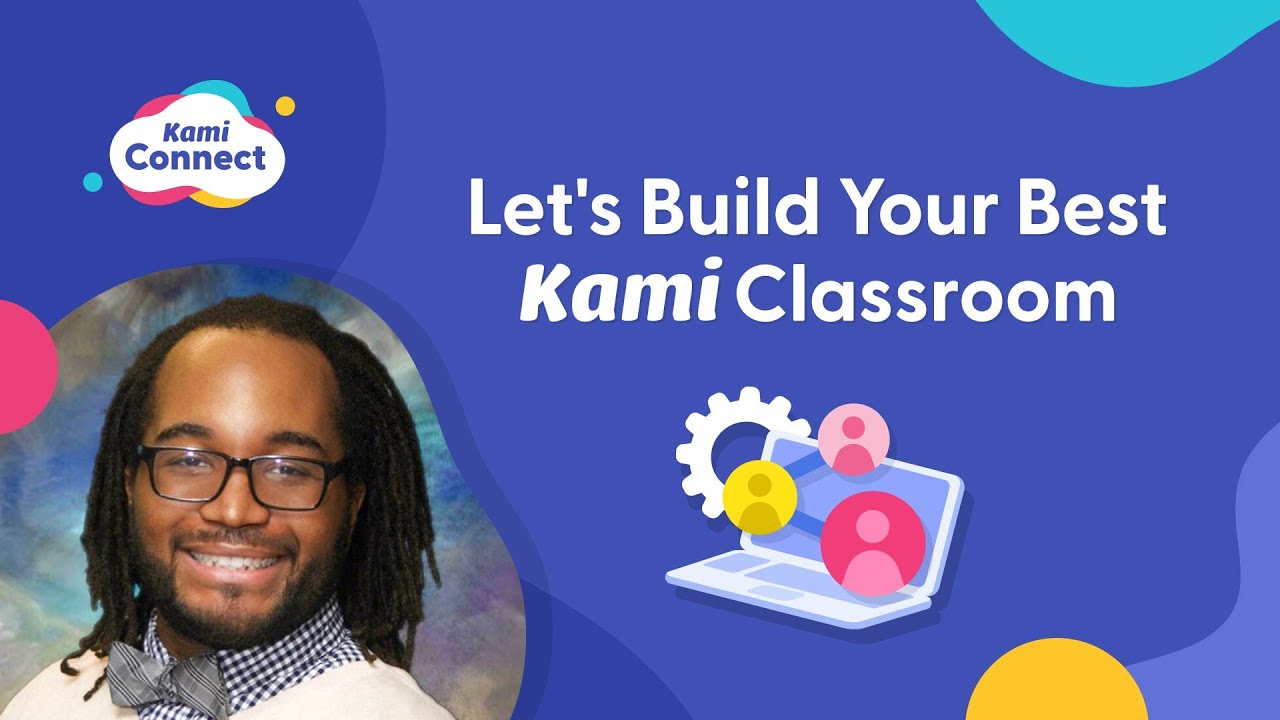 Let's Build Your Best Kami Classroom - YouTube