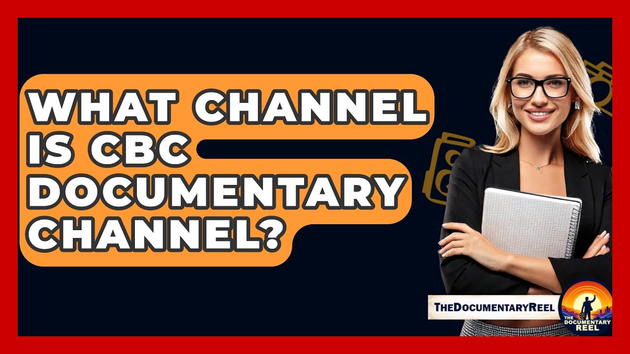 What Channel Is CBC Documentary Channel? - The Documentary Reel - YouTube