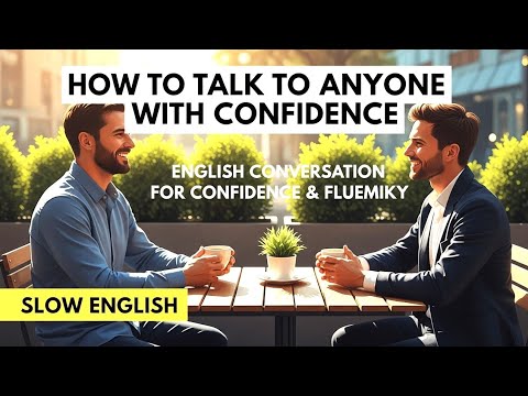How to Talk to Anyone with Confidence 🤝 |English Conversation Practice ...